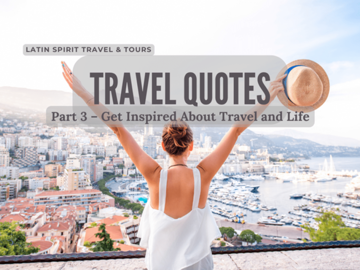 Travel Quotes: Part 3 – Get Inspired About Travel and Life